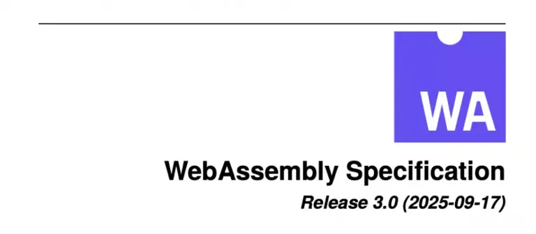 WebAssembly 3.0定版，强化支持高端语言与更大规模应用