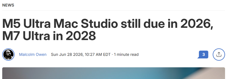 外媒曝光苹果Mac Studio路线图：M5 Ultra版今年见，M7 Ultra版将于2028年到来